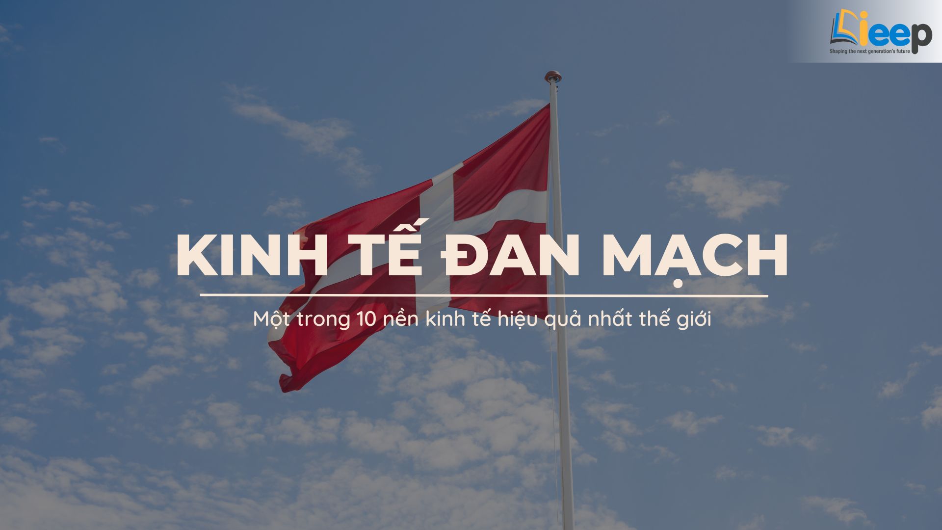 ĐAN MẠCH - TOP 10 NỀN KINH TẾ HIỆU QUẢ NHẤT THẾ GIỚI | Jobs.edu.vn
